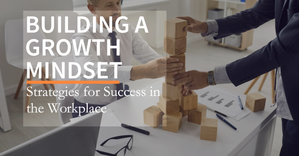 7 Strategies for Building a Growth Mindset in the Workplace - The HR Times